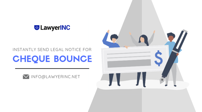 Comprehensive Guide for Cheque Bounce in India - LawyerINC